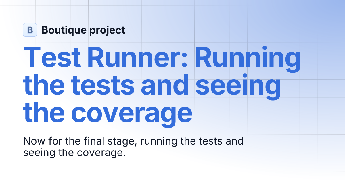 Test Runner: Running the tests and seeing the coverage | Boutique project