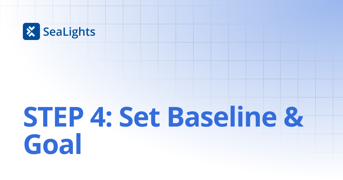 STEP 4: Set Baseline & Goal | Knowledge Base