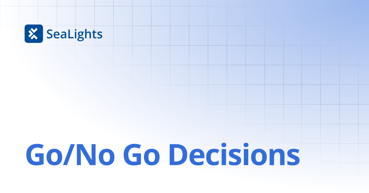 Go/No Go Decisions | Guides | Knowledge Base