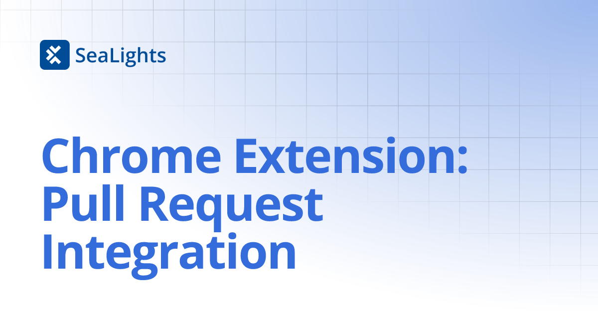Chrome Extension: Pull Request Integration | Setup & Configuration | Knowledge Base