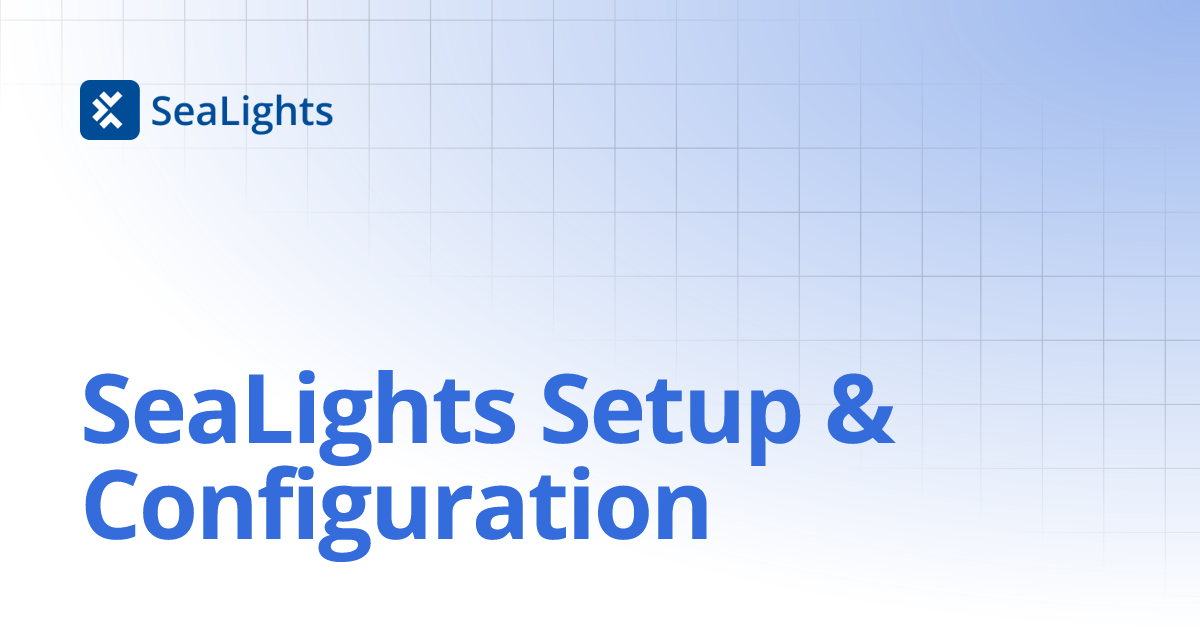 SeaLights Setup & Configuration | Setup & Configuration | Knowledge Base