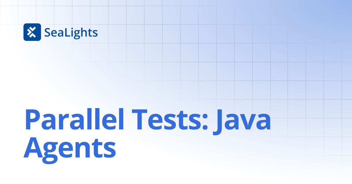 Parallel Tests: Java Agents | Setup & Configuration | Knowledge Base