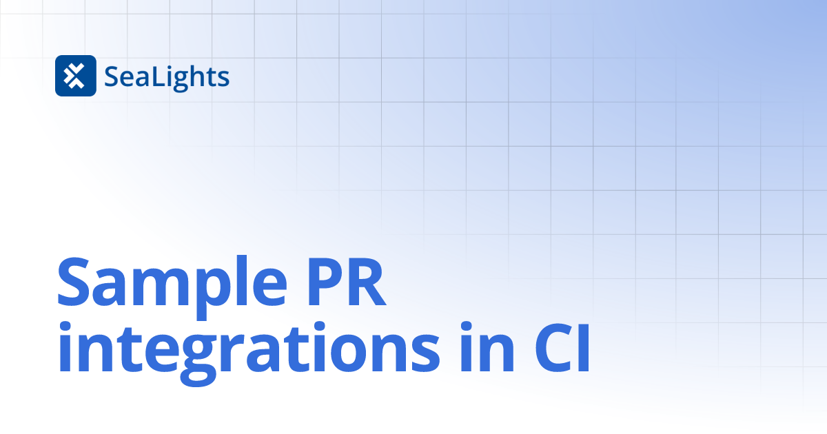 Sample PR integrations in CI | Setup & Configuration | Knowledge Base