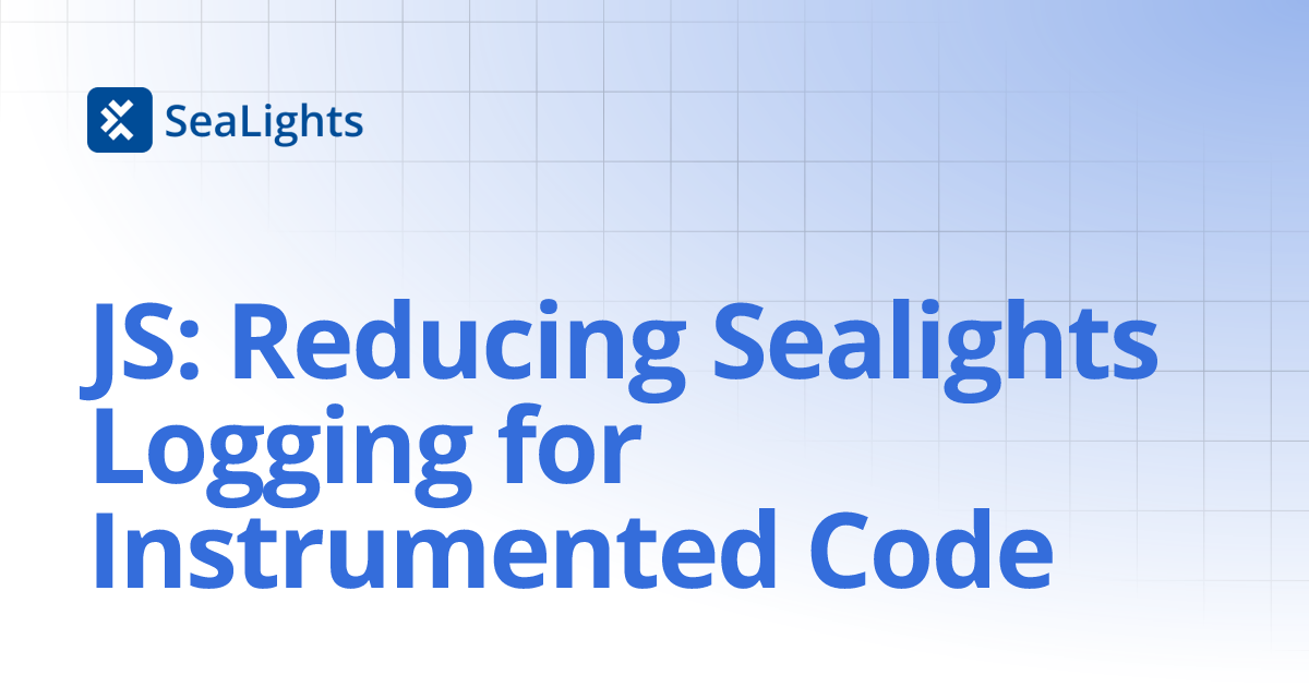JS: Reducing Sealights Logging for Instrumented Code | Setup & Configuration | Knowledge Base