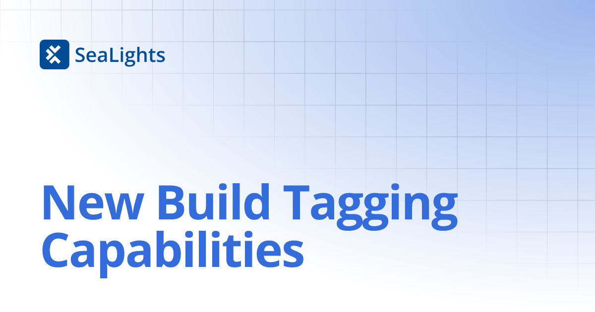 New Build Tagging Capabilities | Knowledge Base