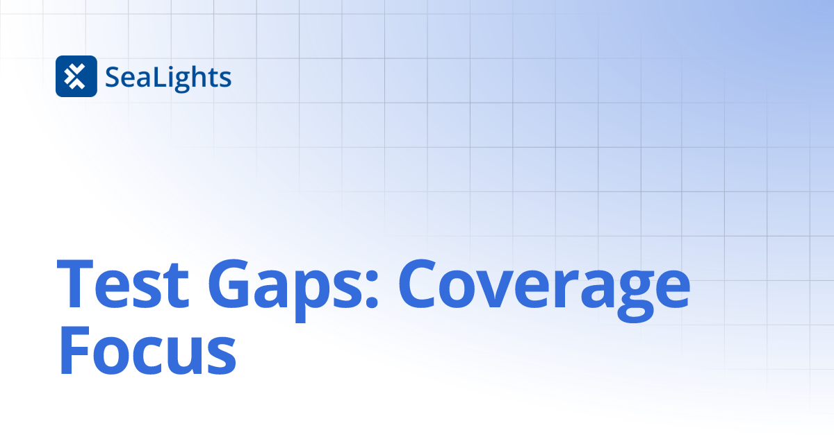 Test Gaps: Coverage Focus | Knowledge Base