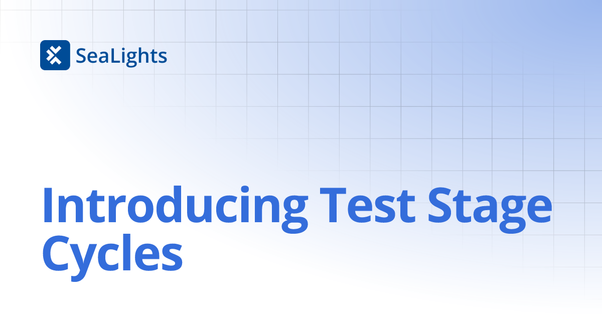 Introducing Test Stage Cycles | Knowledge Base